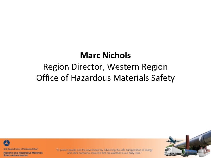 Marc Nichols Region Director Western Region Office of