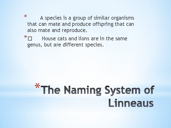 Biologists put living things into groups based on