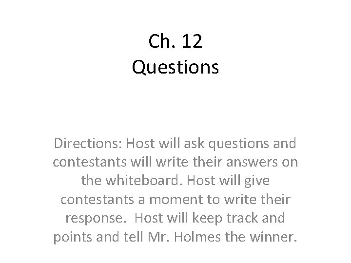 Ch 12 Questions Directions Host will ask questions