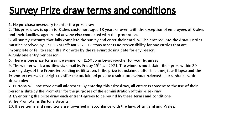 Survey Prize draw terms and conditions 1 No