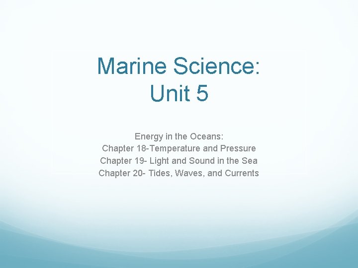 Marine Science Unit 5 Energy in the Oceans