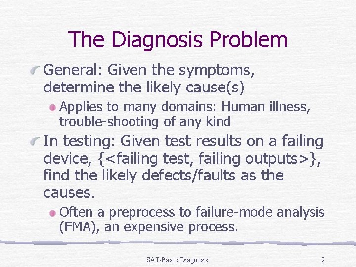 Fault Diagnosis SATBased Diagnosis The Diagnosis Problem General