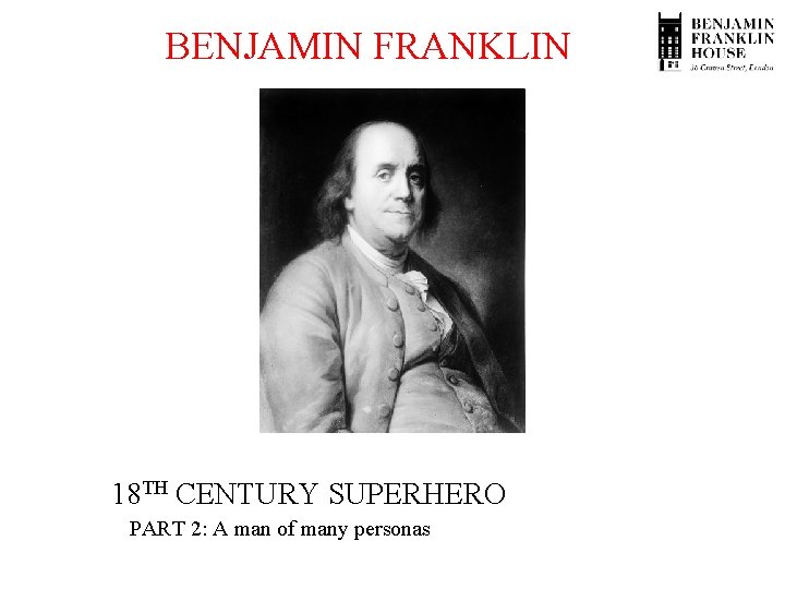 BENJAMIN FRANKLIN 18 TH CENTURY SUPERHERO PART 1