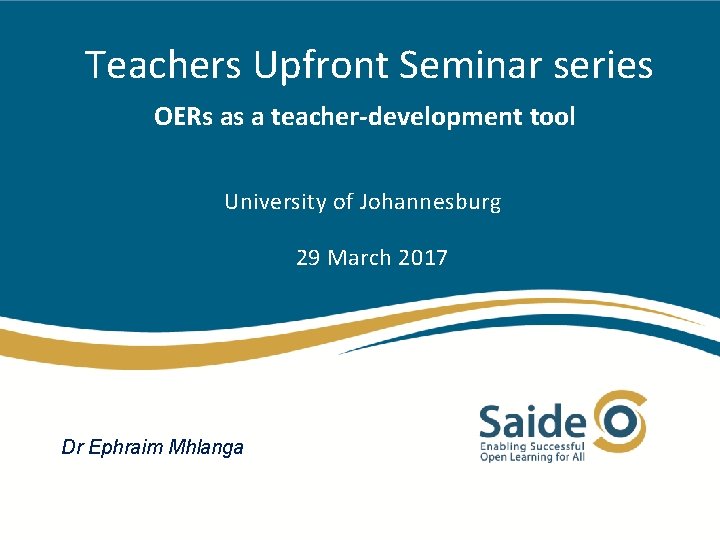 Teachers Upfront Seminar series OERs as a teacherdevelopment