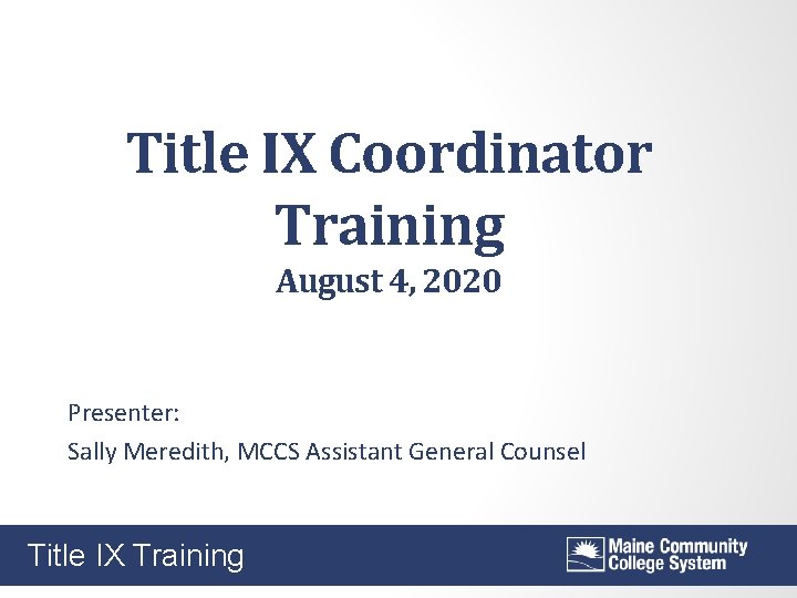 Title IX Coordinator Training August 4 2020 Presenter