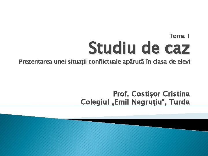 Tema 1 Studiu de caz Prezentarea unei situaii