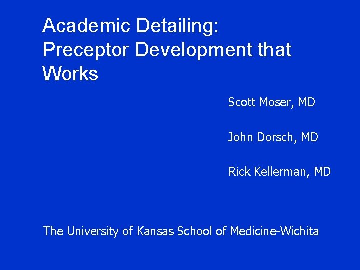 Academic Detailing Preceptor Development that Works Scott Moser