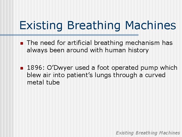 Breathing Machine Design Requirements n n n ProvideRemove