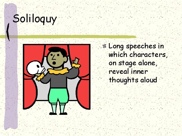 What is Drama Story written to be performed