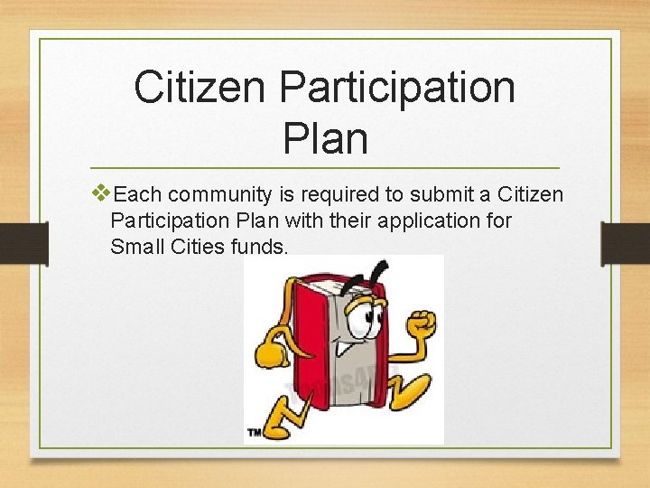 CITIZEN PARTICIPATION Basics of Citizen Participation Requirements Prepare