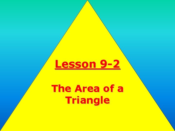 Lesson 9 2 The Area of a Triangle