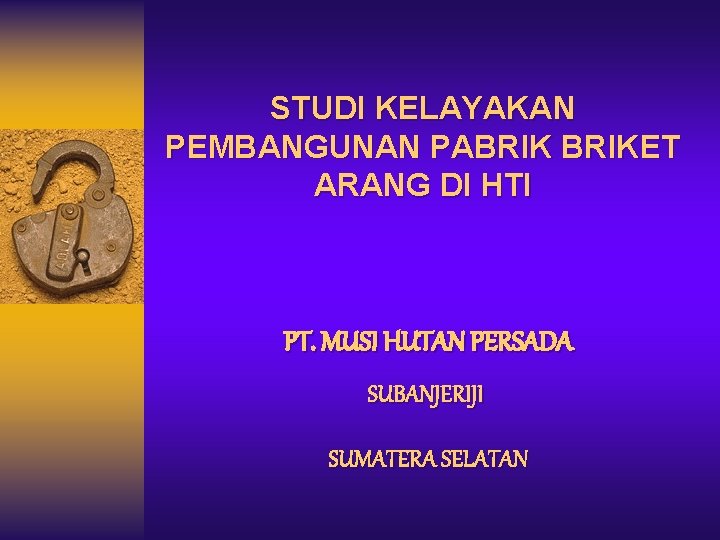 STUDI KELAYAKAN PEMBANGUNAN PABRIKET ARANG DI HTI PT