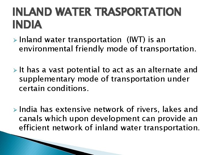 Inland Water Transportation in India INLAND WATER TRASPORTATION