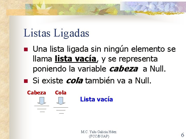 Estructuras de datos Listas ligadas simples y dobles