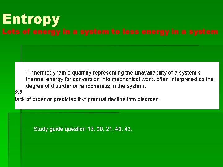 Photosynthesis Entropy Lots of energy in a system