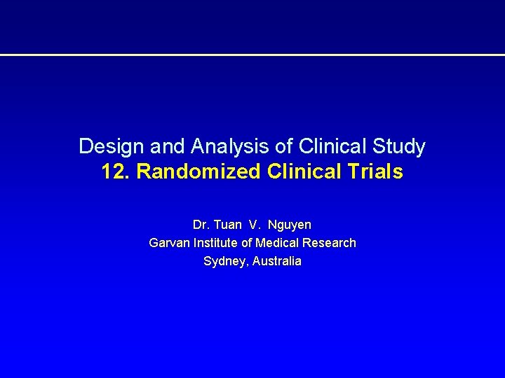 Design and Analysis of Clinical Study 12 Randomized