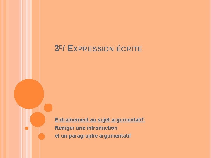 3 E EXPRESSION CRITE Entranement au sujet argumentatif
