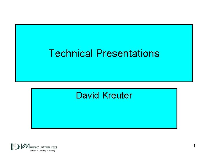 Technical Presentations David Kreuter All Rights Reserved 1