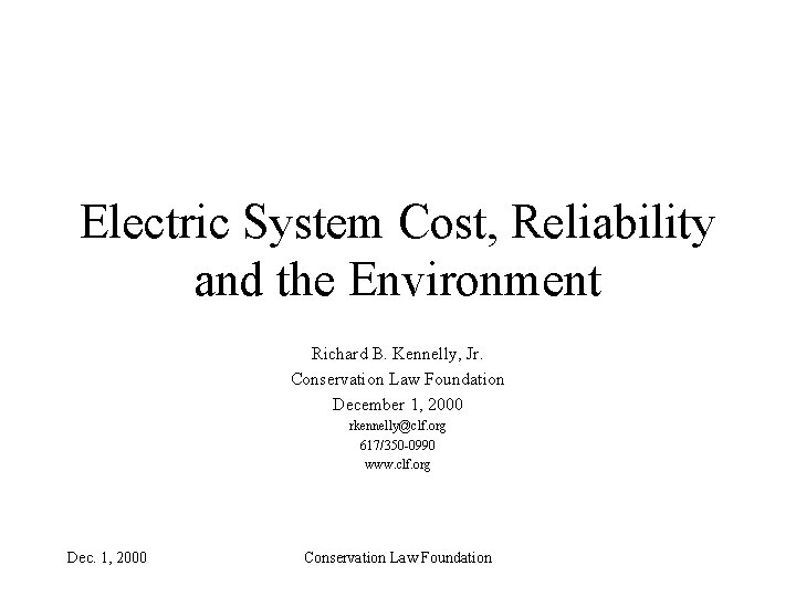 Electric System Cost Reliability and the Environment Richard