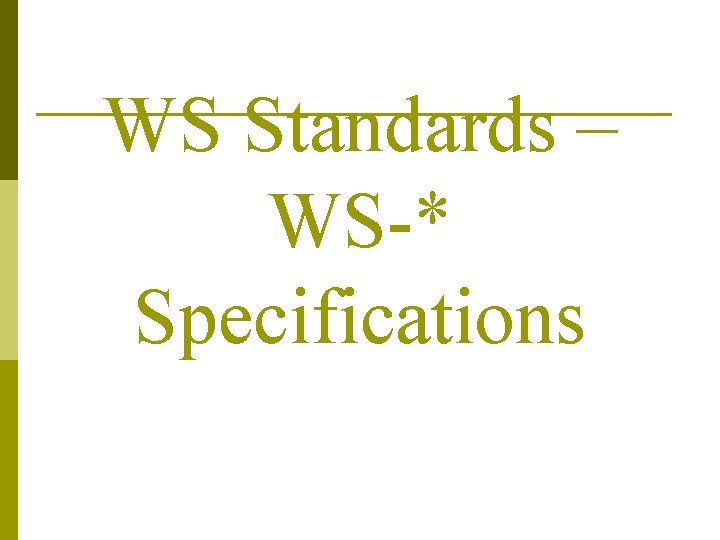 WS Standards WS Specifications Security Requirements Identification p