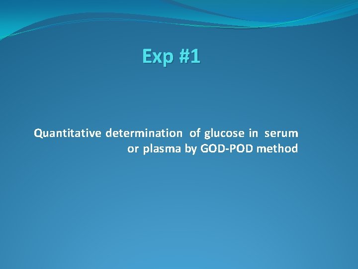 Exp 1 Quantitative determination of glucose in serum