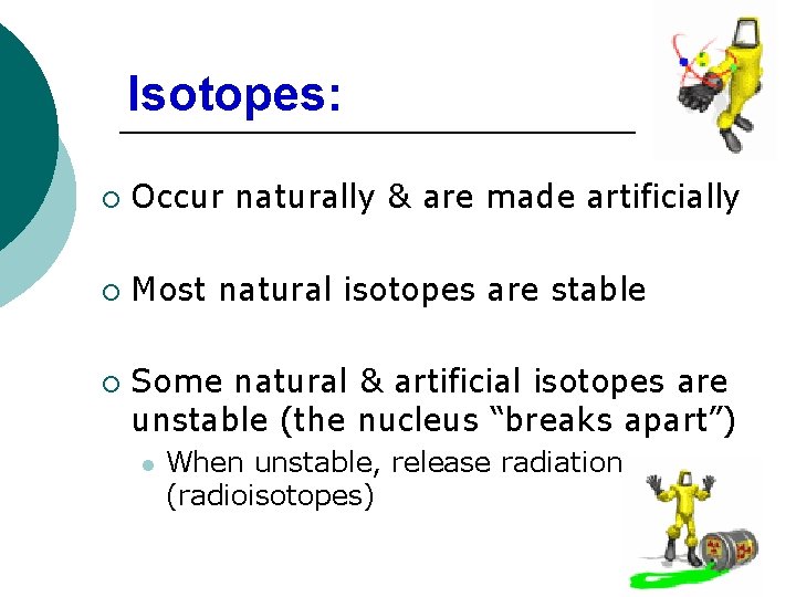 Isotopes Objectives 5 2 To identify the advantages