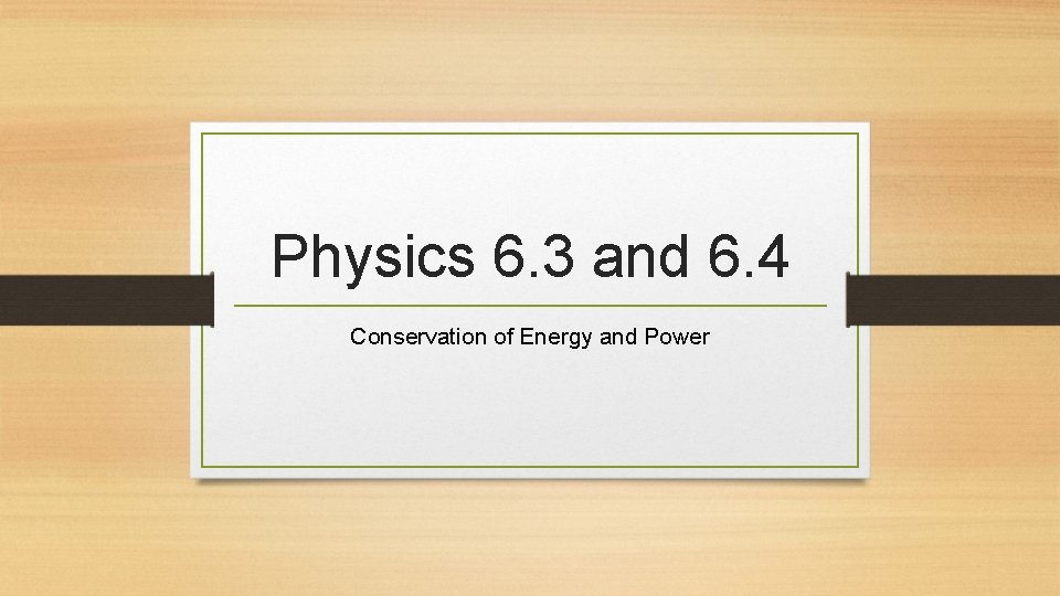 Physics 6 3 and 6 4 Conservation of