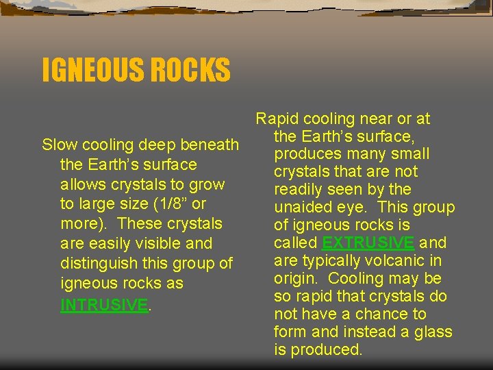 THE ROCK CYCLE Rocks are naturally occurring combinations