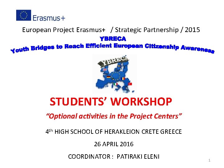 European Project Erasmus Strategic Partnership 2015 STUDENTS WORKSHOP