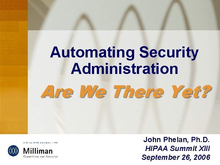 Automating Security Administration Are We There Yet John