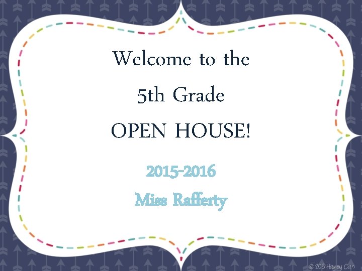 Welcome to the 5 th Grade OPEN HOUSE