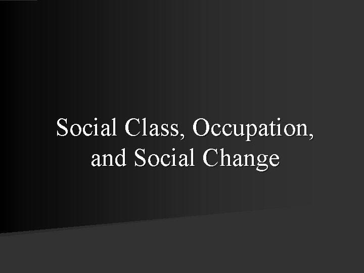 Social Class Occupation and Social Change Middletown 1890