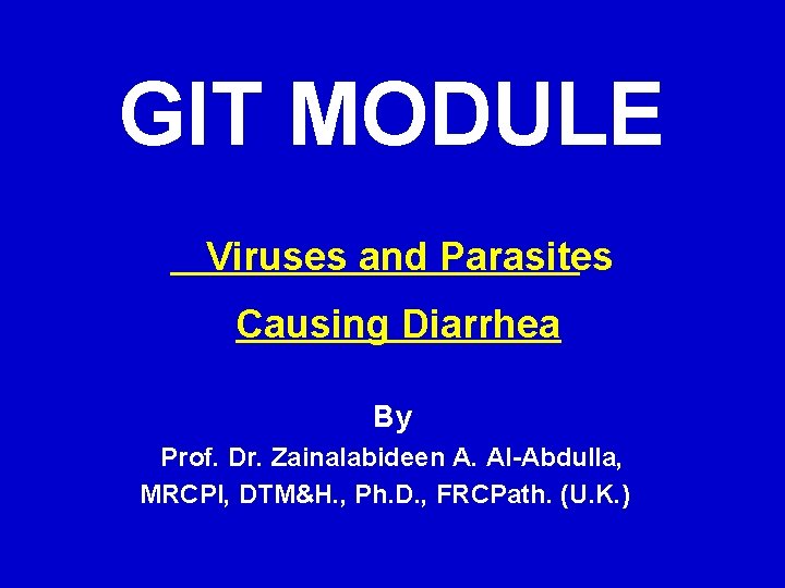 GIT MODULE Viruses and Parasites Causing Diarrhea By