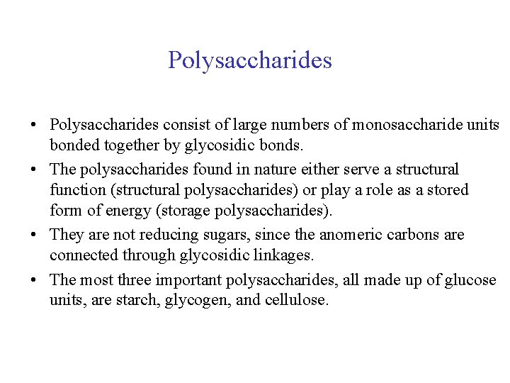 Carbohydrates Lecture 6 Polysaccharides Join 2 monosaccharides to