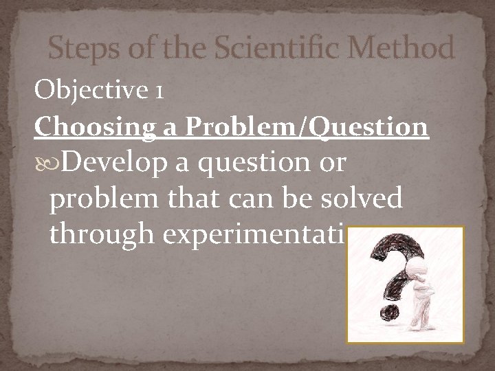 EQ What is the Scientific Method Identify problem