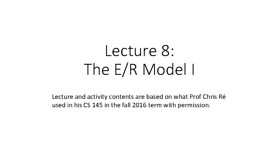 Lecture 8 The ER Model I Lecture and
