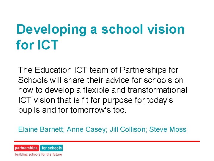 Developing a school vision for ICT The Education