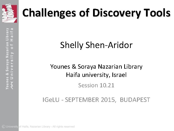 Challenges of Discovery Tools Shelly ShenAridor Younes Soraya