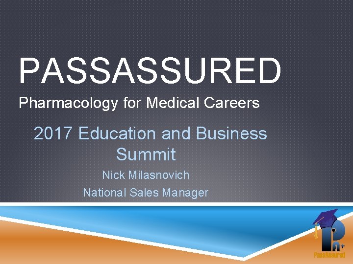 PASSASSURED Pharmacology for Medical Careers 2017 Education and