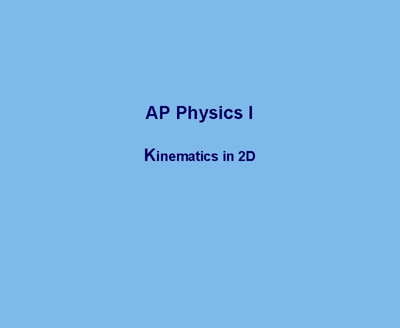 AP Physics I Kinematics in 2 D Projectile