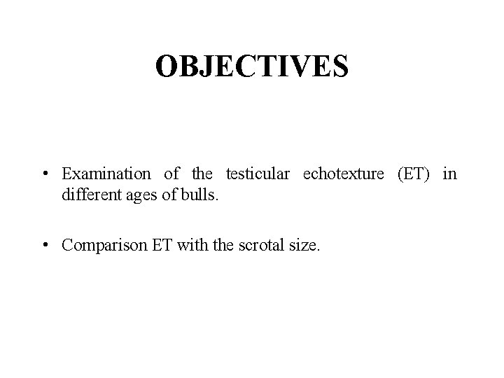 TESTICULAR MORPHOLOGY OF HOLSTEINFRIESIAN BULL CALVES AND YOUNG