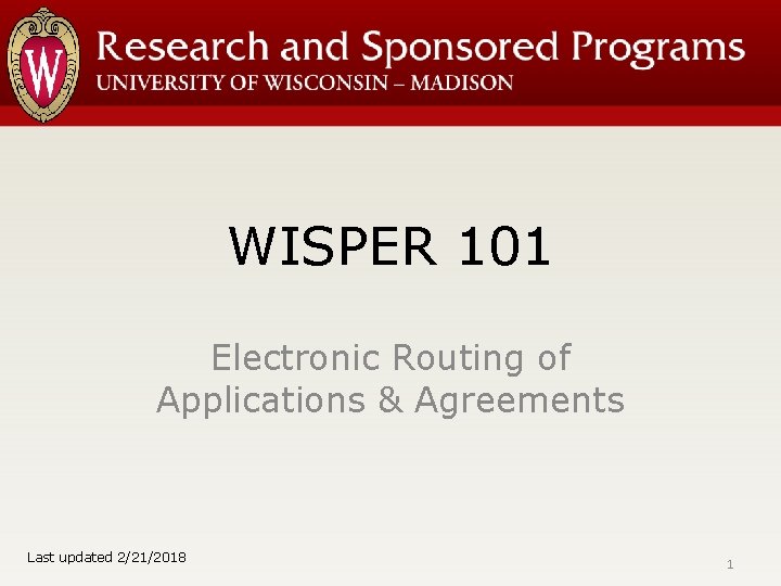 WISPER 101 Electronic Routing of Applications Agreements Last