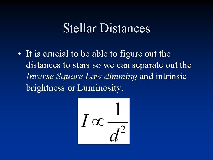 Stellar Properties Brightness combination of distance and L