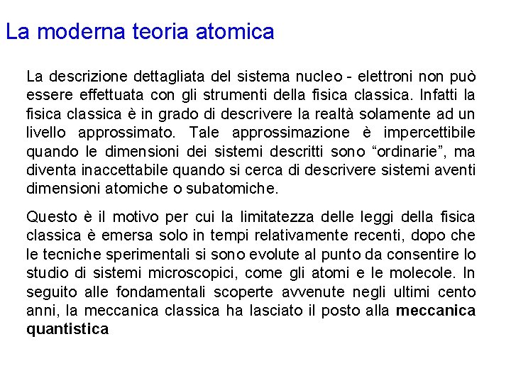 La moderna teoria atomica La descrizione dettagliata del