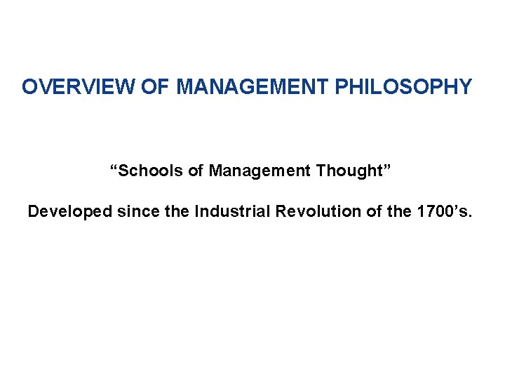 OVERVIEW OF MANAGEMENT PHILOSOPHY Schools of Management Thought