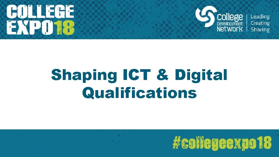 Shaping ICT Digital Qualifications CDN Expo 2018 Shaping