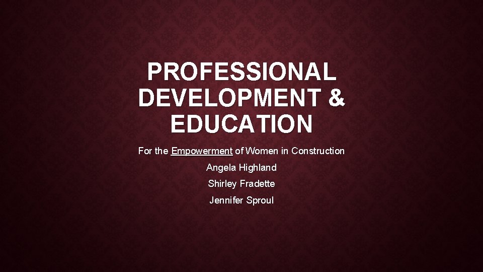 PROFESSIONAL DEVELOPMENT EDUCATION For the Empowerment of Women
