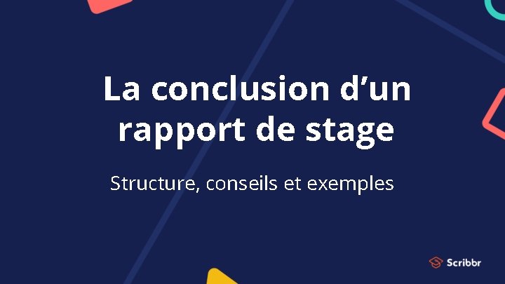 La conclusion dun rapport de stage Structure conseils