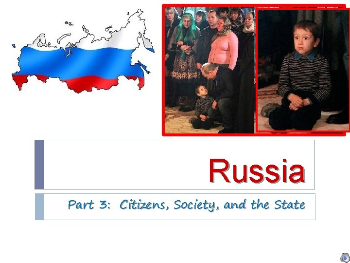 Russia Part 3 Citizens Society and the State