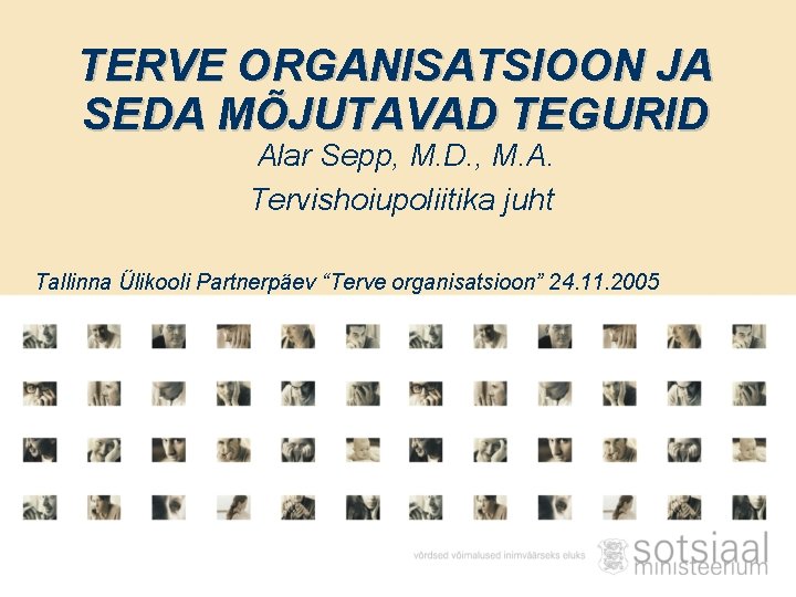 TERVE ORGANISATSIOON JA SEDA MJUTAVAD TEGURID Alar Sepp